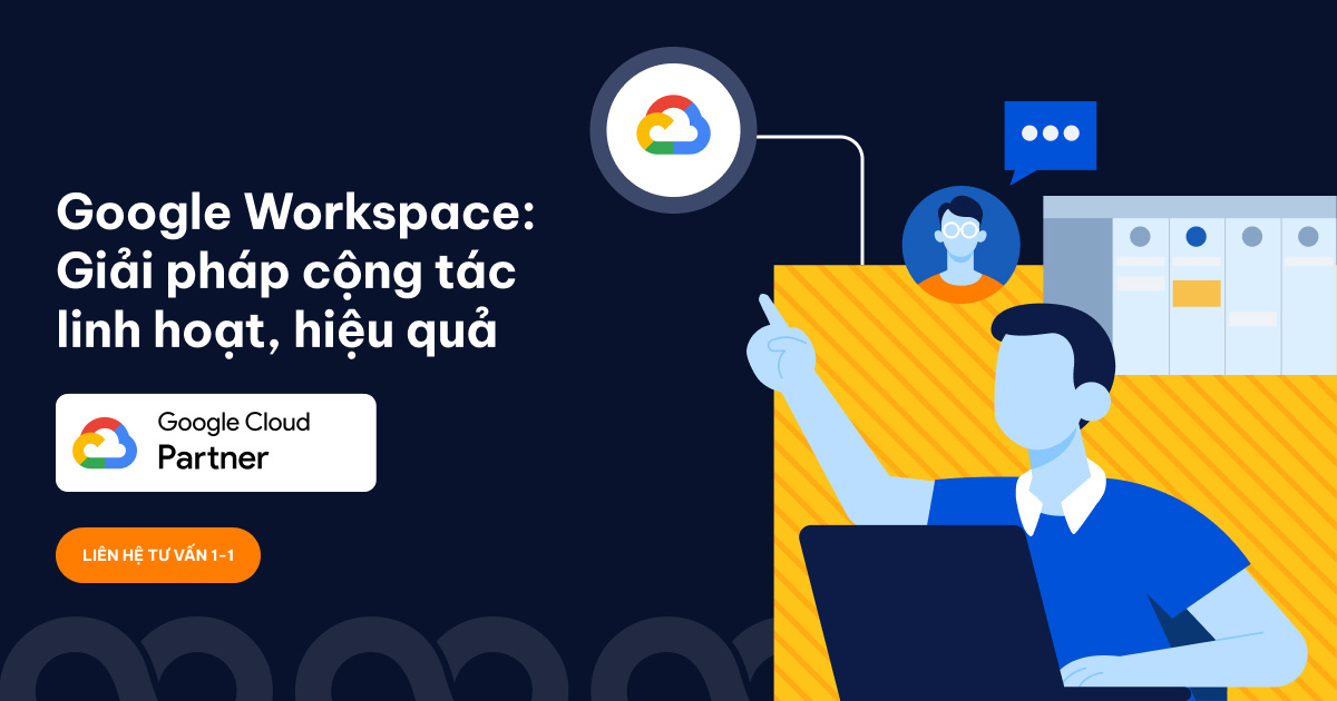 Đối tác Google Workspace chính thức tại Việt Nam